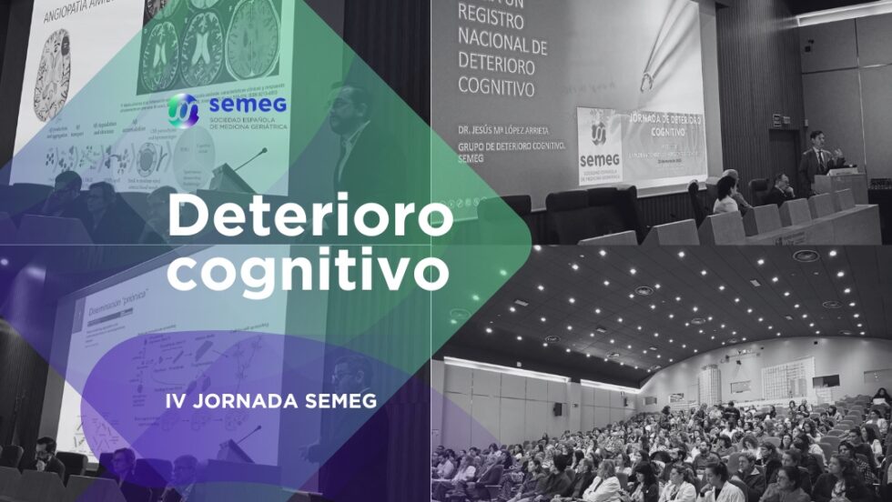 IV Jornadas SEMEG sobre Deterioro Cognitivo: un encuentro de alto nivel ...